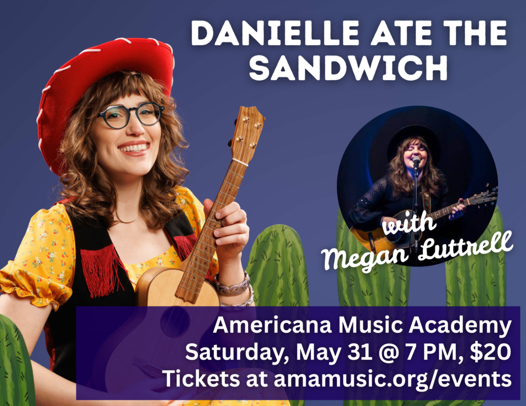 Danielle Ate the Sandwich with Megan Luttrell - Americana Music Academy